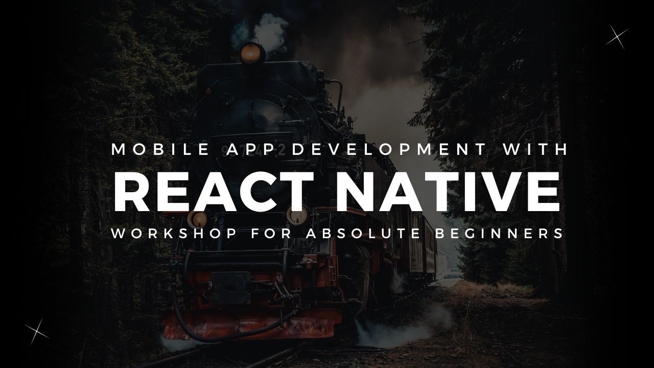 Mobile App Development with React Native Workshop for Absolute ...